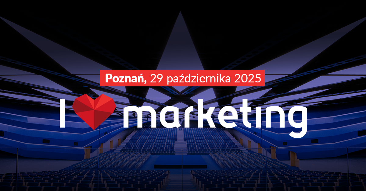 I love Marketing 📅 22.04 | Warszawa | Konferencja o Marketingu