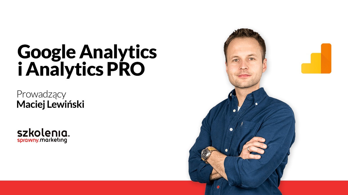 Szkolenie Google Analytics + Analytics PRO • Poznań • Warszawa • Kraków ...