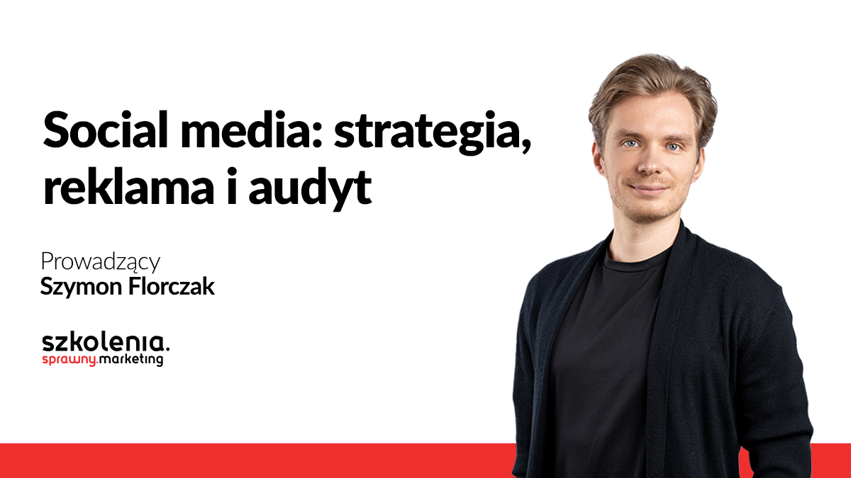 Szkolenie Social media: strategia, reklama i audyt