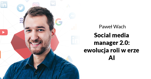 Social media manager 2.0: ewolucja roli w erze AI
